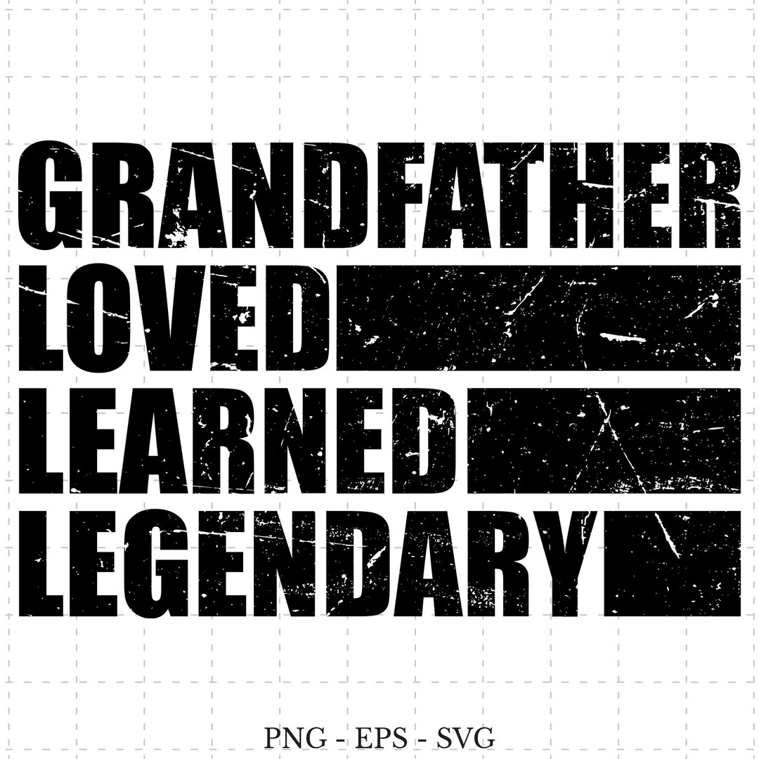 Grandfather Loved Learned Legendary Svg, Grandpa Png, Cricut, Father's ...