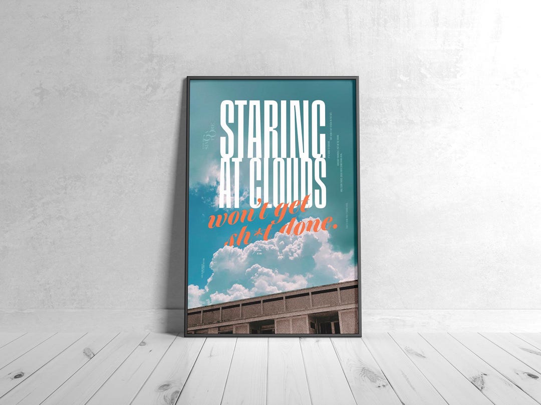 Printable Typography Photography Art, Staring at Clouds Won't Get Sh*t ...