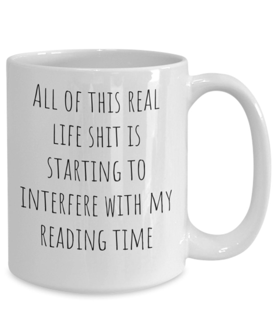 Book Lovers, Reading Lovers Mug, Real Life Sht Interfering With Reading ...