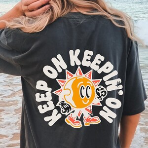 Keep on Keepin' on Oversized Vintage T-shirt, Stay Positive Shirt ...