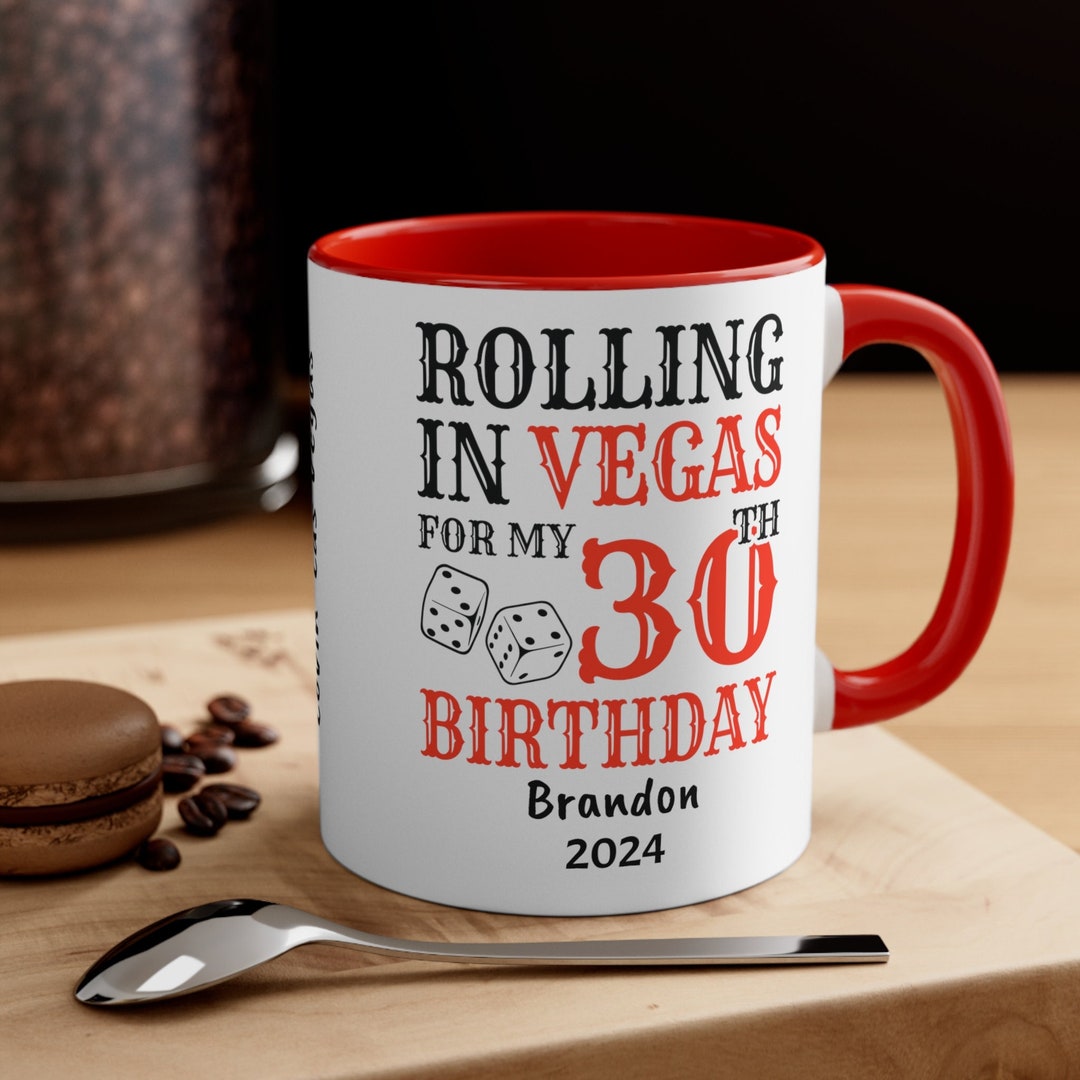 Las Vegas CUSTOM 30th Birthday Accent Coffee Cup, Ages 20-90, Vegas ...