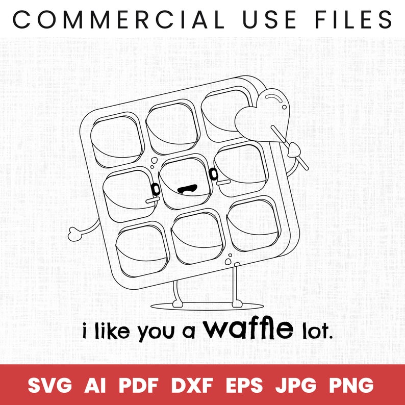 I Like You a Waffle Lot SVG Hand Drawn Design Make Adorable Gifts for ...