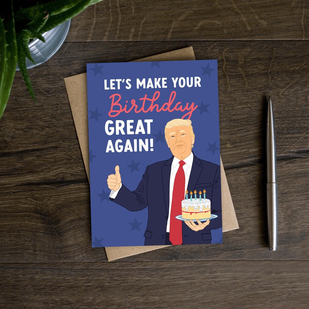 Funny Donald Trump Birthday Card for Him, Friend, Dad, Husband, Son ...