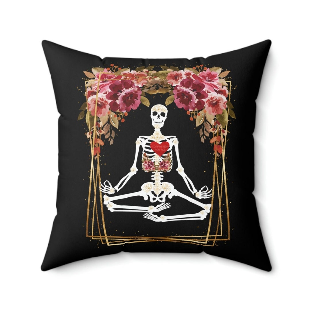 Compassion for All Meditating Skeleton Spunpoly Pillow Love Inner Peace ...