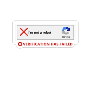 I'm Not A Robot CAPTCHA Verification Failure Die-cut Sticker - Etsy