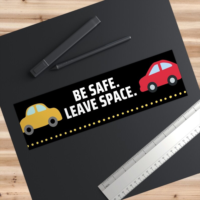 No Tailgating, Be Safe Leave Space, Be Kind on the Roads, Leave Space ...