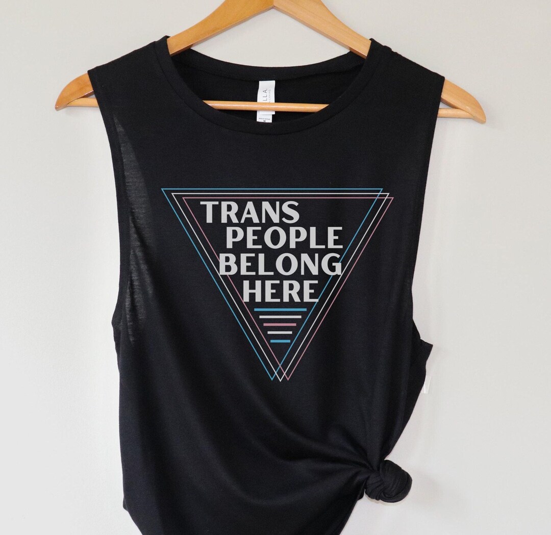 Trans People Belong Here Shirt | Ladies Scoop Muscle Tank | LGBTQ Ally ...