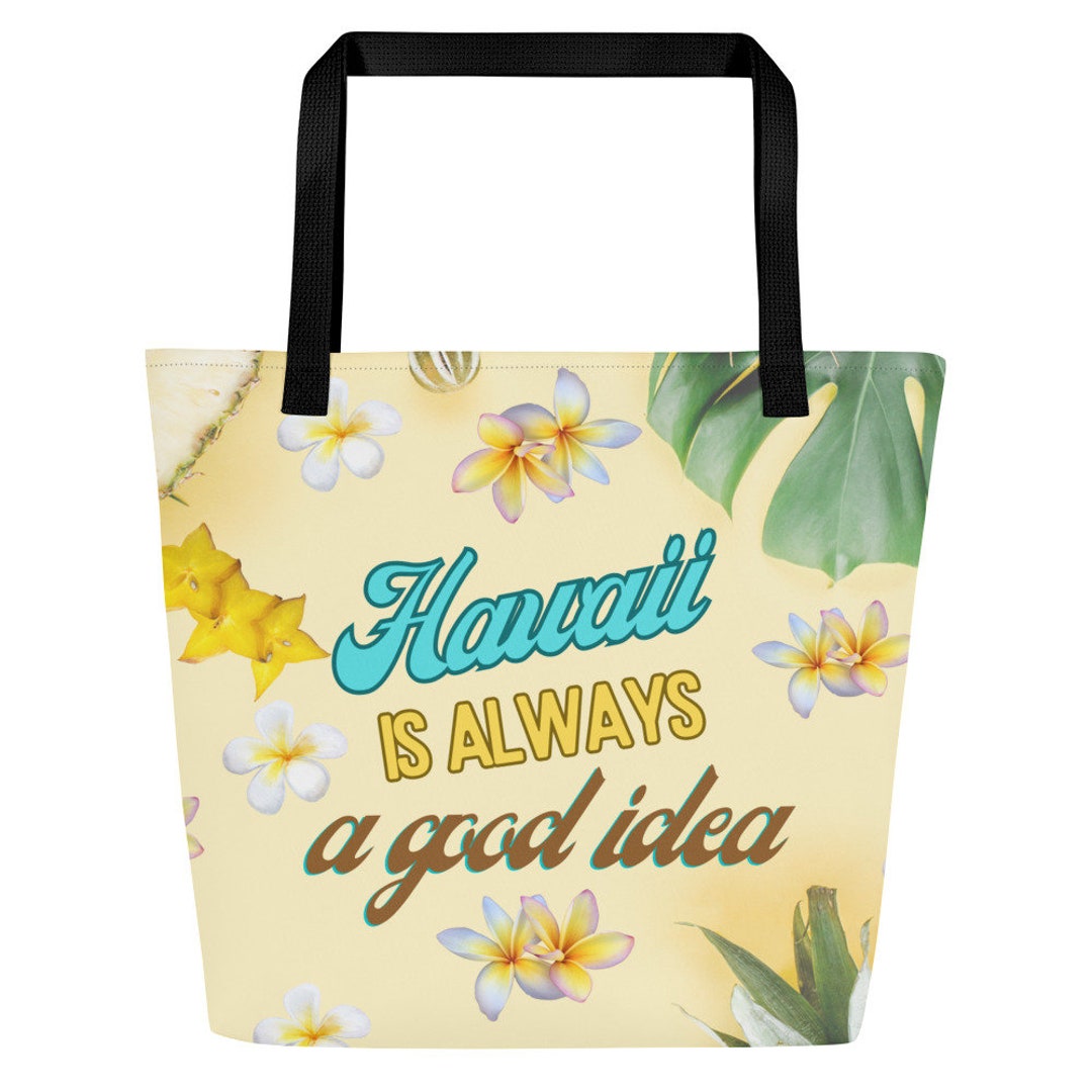 Hawaii is Always A Good Idea Large Tote Bag, Large Hawaii Bag, Reusable ...