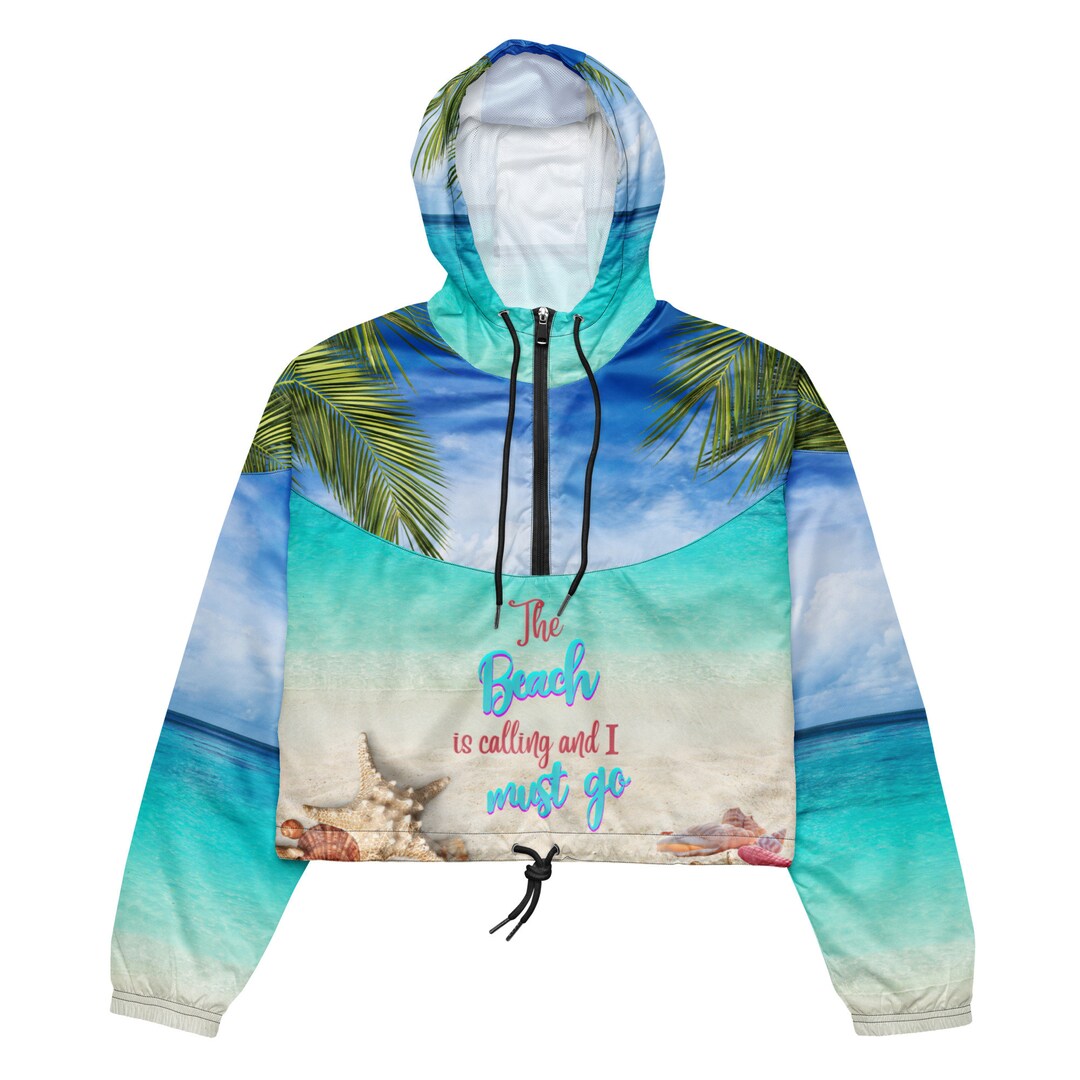 The Beach is Calling I Must Go Women’s Cropped Windbreaker, Hawaii ...