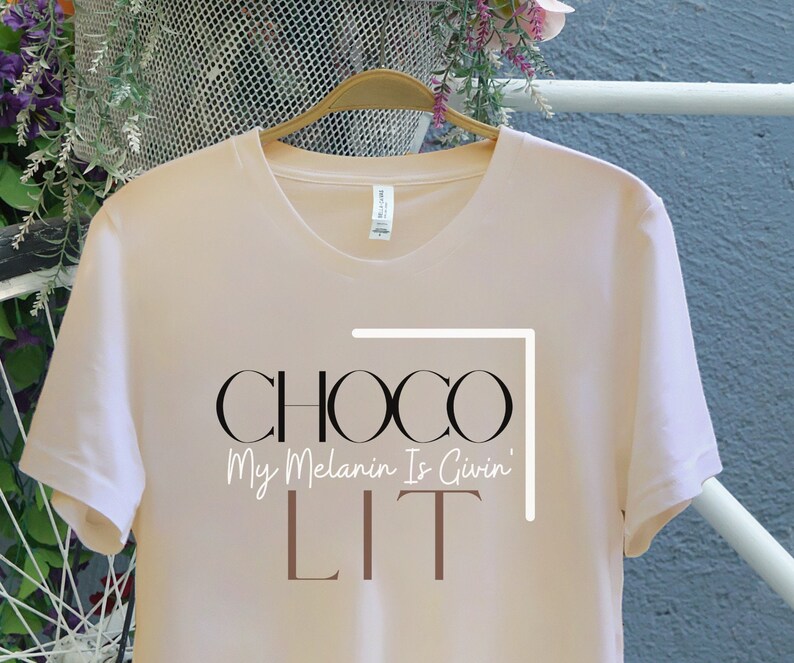 Melanin Shirt Choco Lit T Shirt Gift for Woman Gift for Her - Etsy