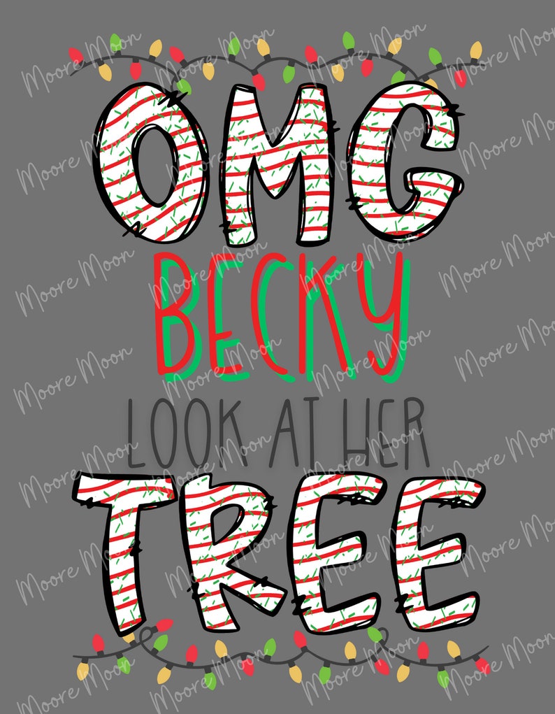 OMG Becky Look at Her Tree Png - Etsy