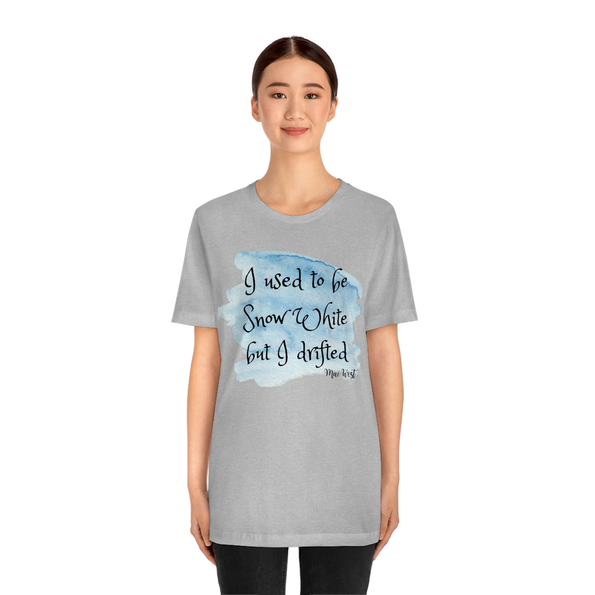 I Used to Be Snow White but I Drifted-mae West Quote in Unisex Jersey ...