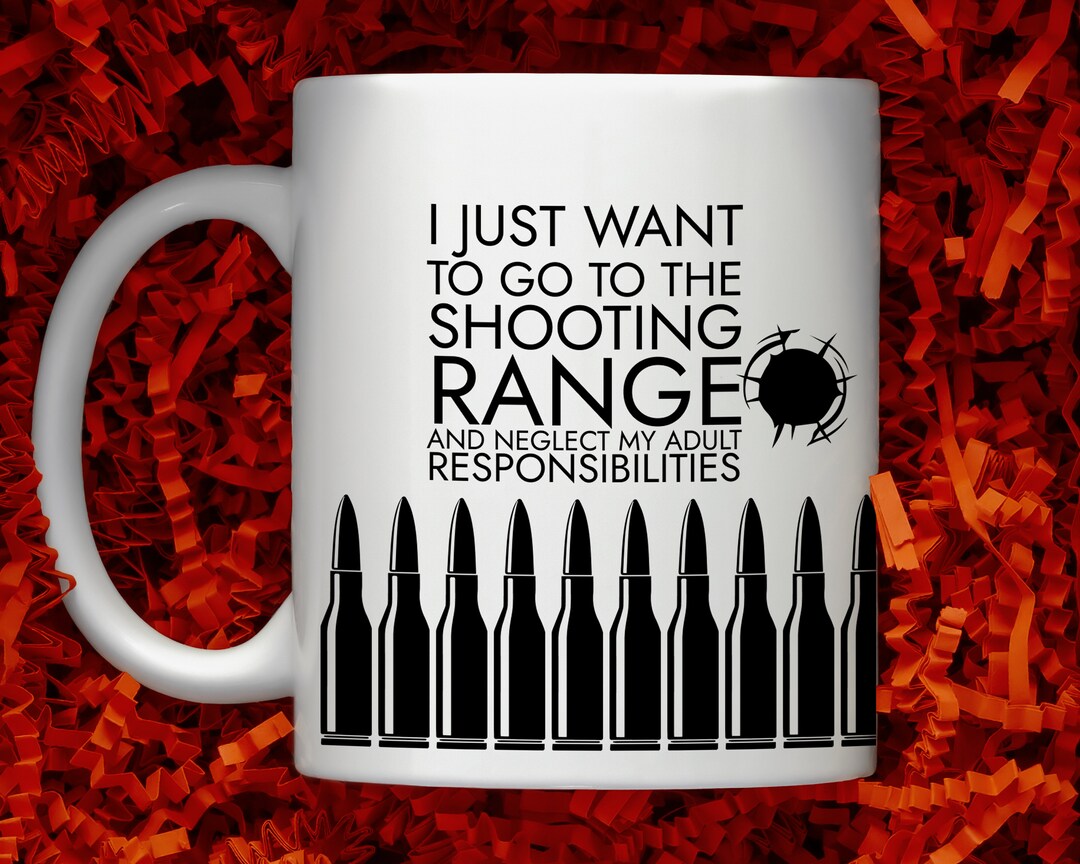 Shooting Range Coffee Mug Funny Gun Lover Cup Adult Responsibilities ...