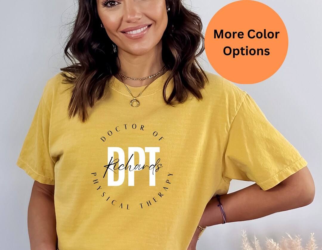 Doctor of Physical Therapy Shirt DPT Customizable Shirt DPT Sweatshirt ...