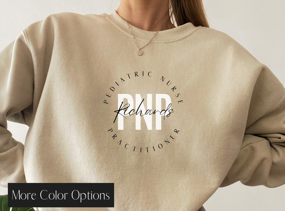 Pediatric Nurse Practitioner PNP Sweatshirt Custom Name PNP Shirt PNP ...
