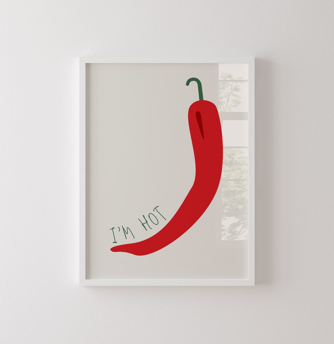 I'm Hot Chili Pepper Print: Spicy Kitchen Wall Art (digital Download ...