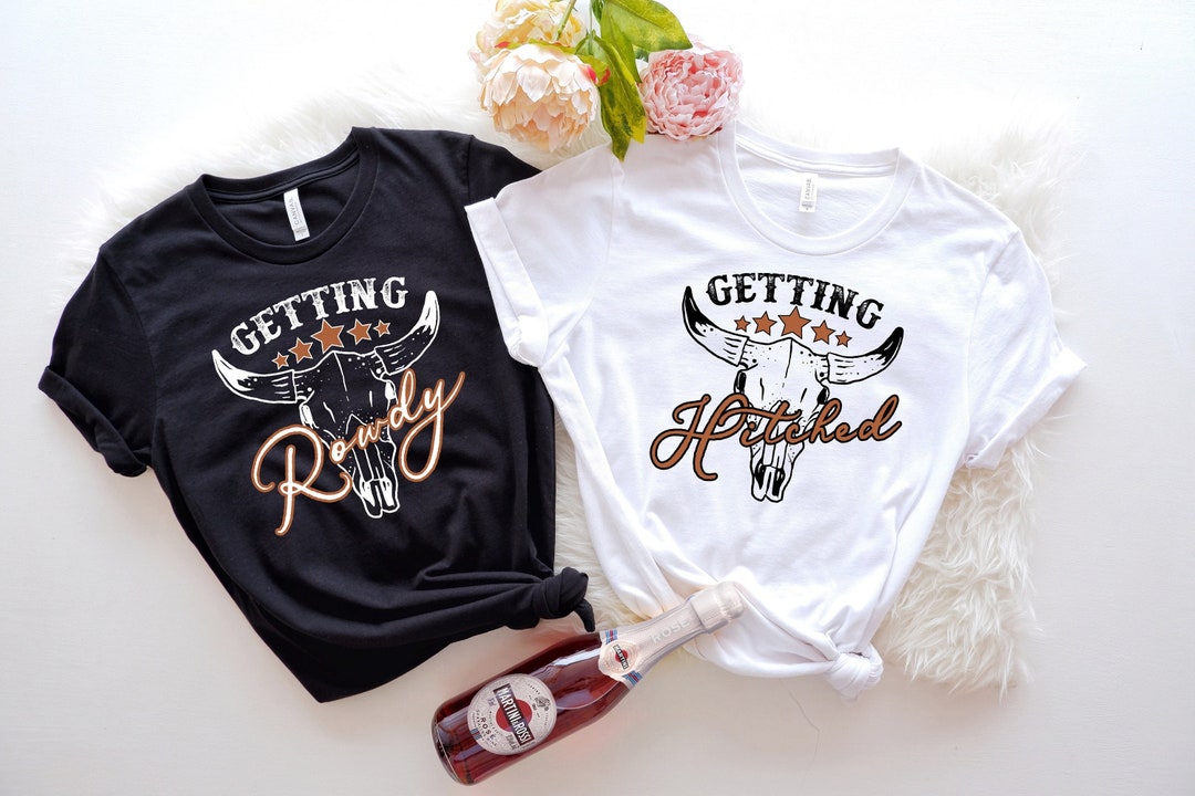 Getting Hitched Rowdy Country Bachelorette Shirts Bridesmaid - Etsy