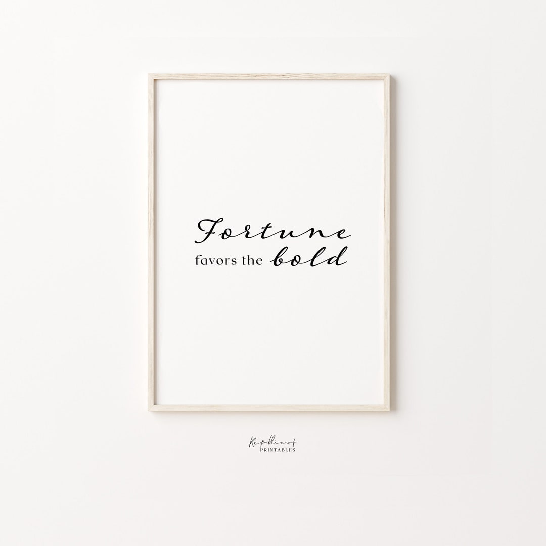 Fortune Favors the Bold Printable Wall Art Quote Print Inspirational ...