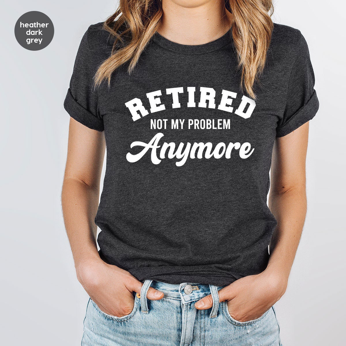 Retired Not My Problem Anymore Shirt, Retired 2024 Shirt, Funny Retired ...