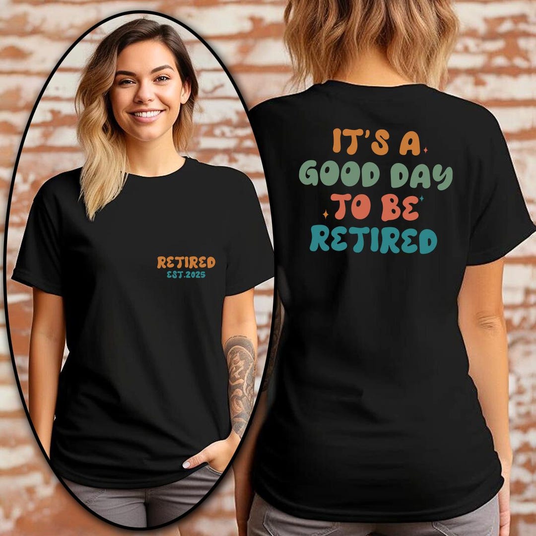 It's a Good Day to Be Retired Shirt, Funny Retired T-shirt, Retired ...