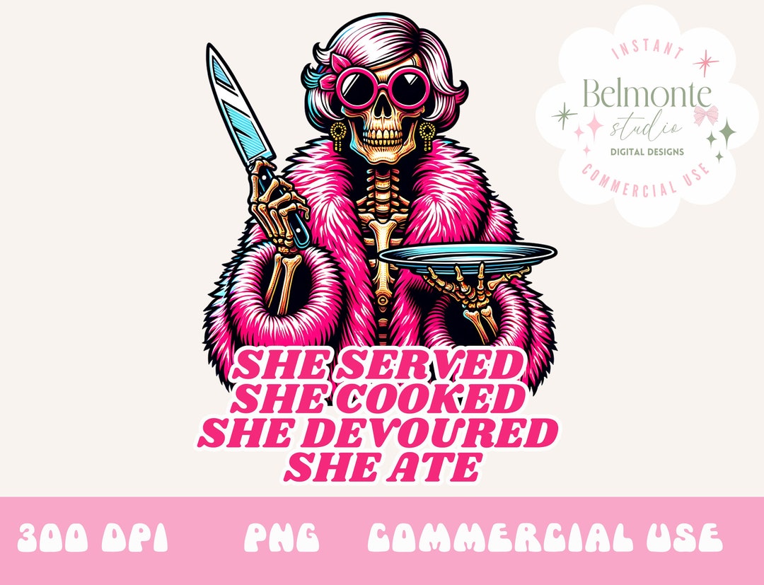 She Served, Cooked, She Ate PNG File, Trendy Vintage Retro Funny Tshirt ...