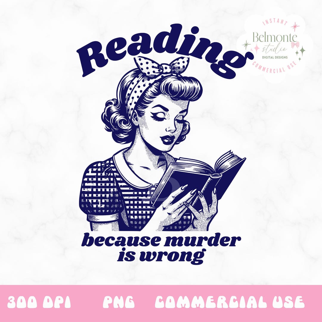 Reading Because Murder is Wrong, FILE PNG, Trendy Vintage Retro Funny ...