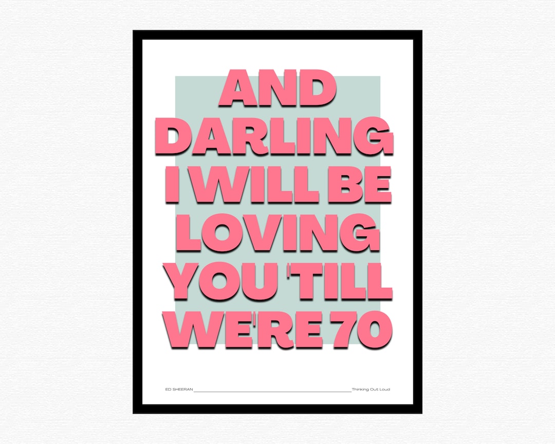 Thinking Out Loud Bold Print Lyrics Typography Poster Ed Sheeran Wall ...
