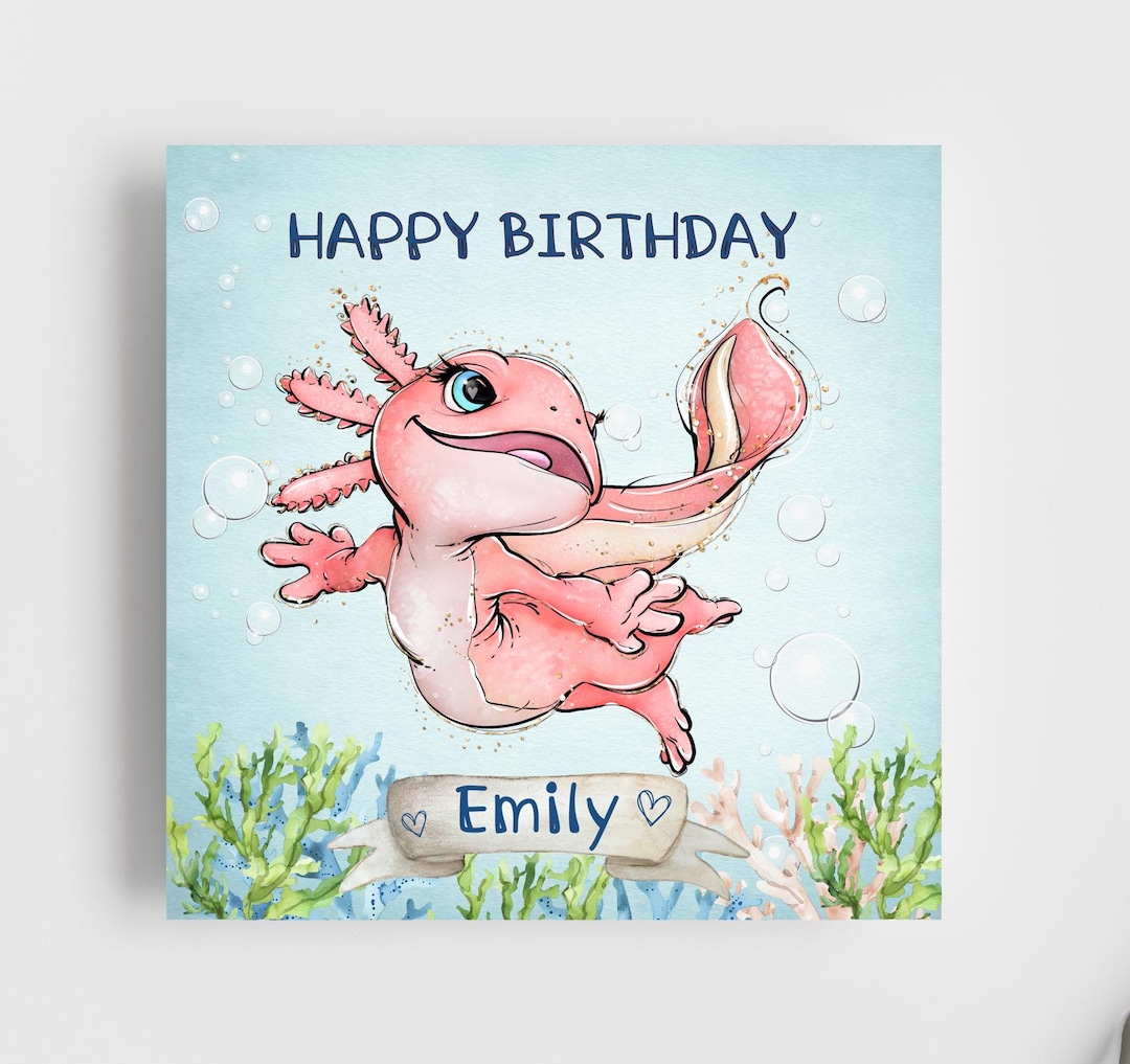 PERSONALISED 6x6 Axolotl Happy Birthday Card Pink Cute Underwater Sea ...