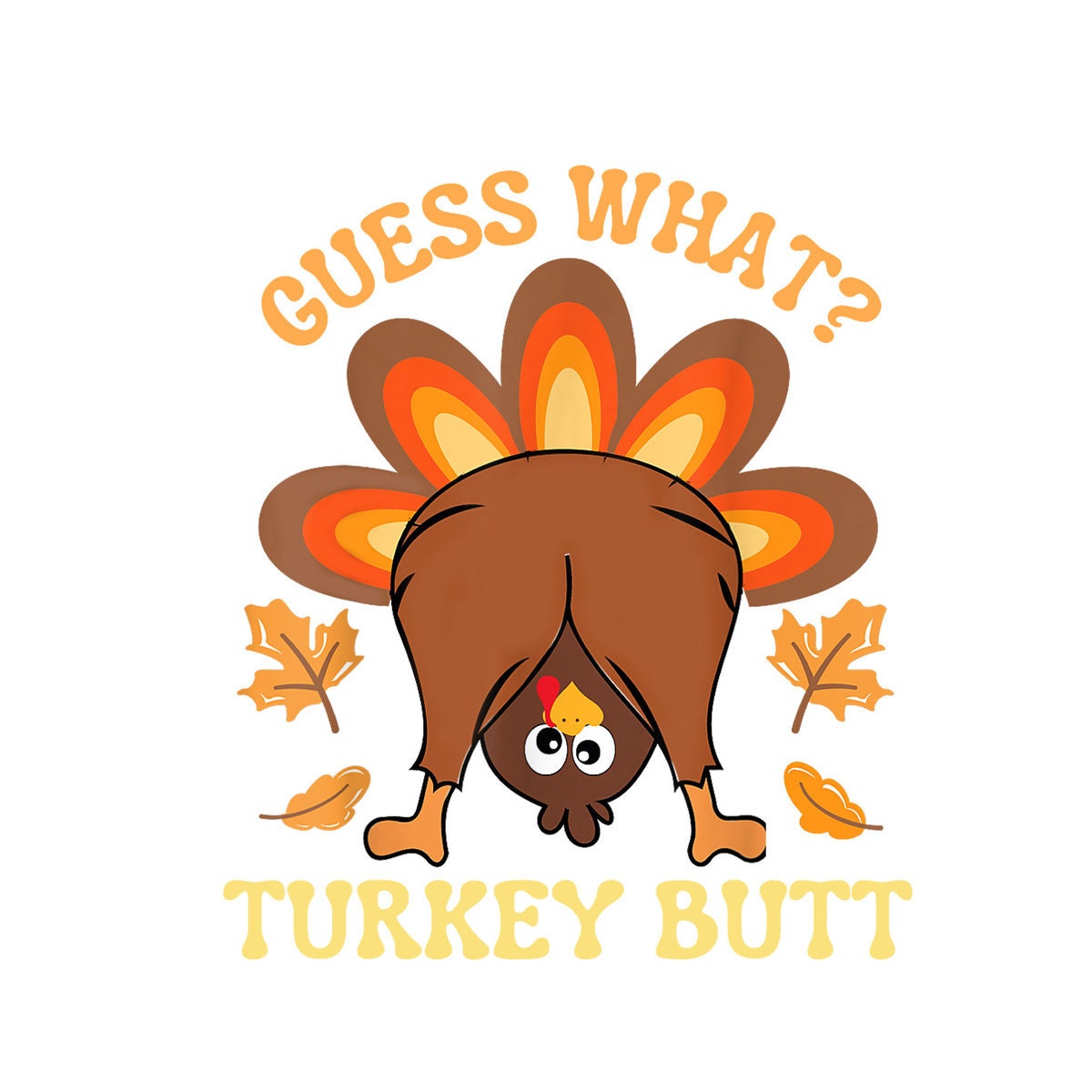 Funny Thanksgiving Guess What Turkey Butt Png Digital - Etsy