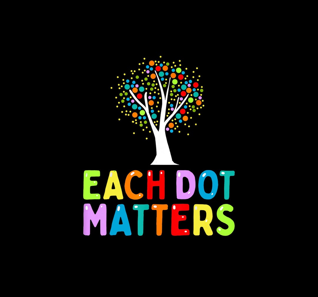 International Dot Day Each Dot Matters Unity Tree Polka Dot T-shirt ...