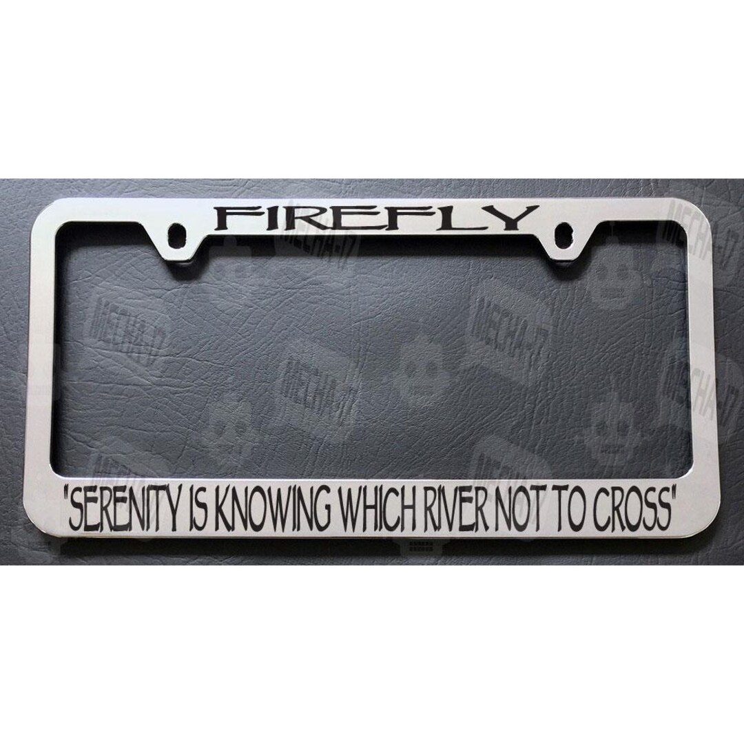 Serenity is Knowing Which River Not to Cross Chrome License Plate Frame ...