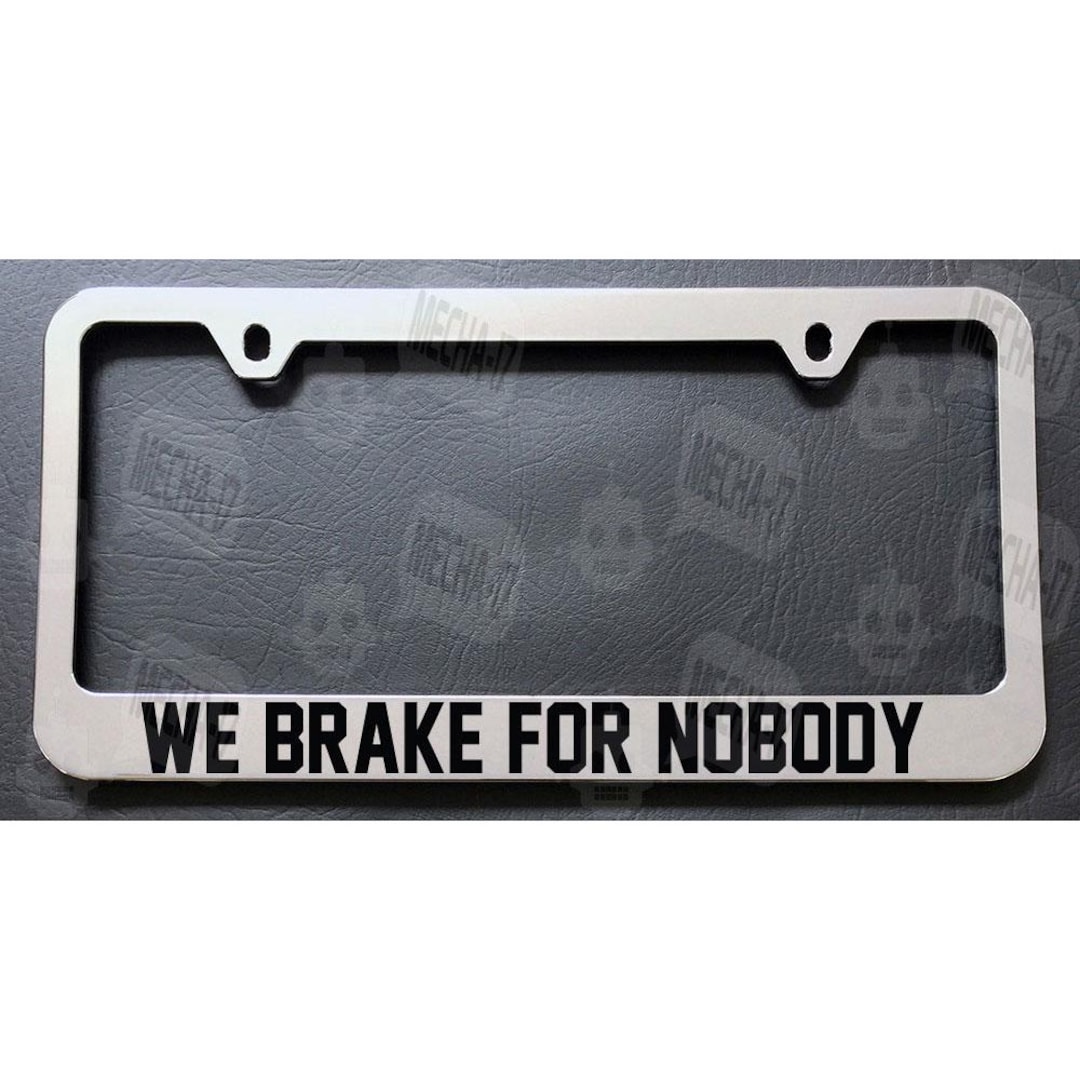 Spaceballs We Brake for Nobody Chrome License Plate Frame - Etsy
