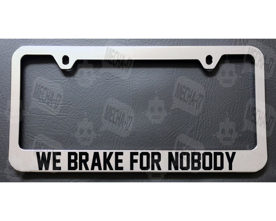 Spaceballs We Brake for Nobody Chrome License Plate Frame - Etsy