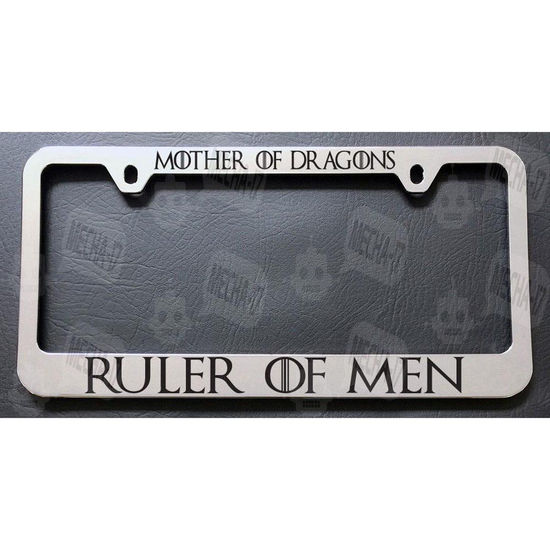 Mother of Dragons Ruler of Men Chrome License Plate Frame - Etsy