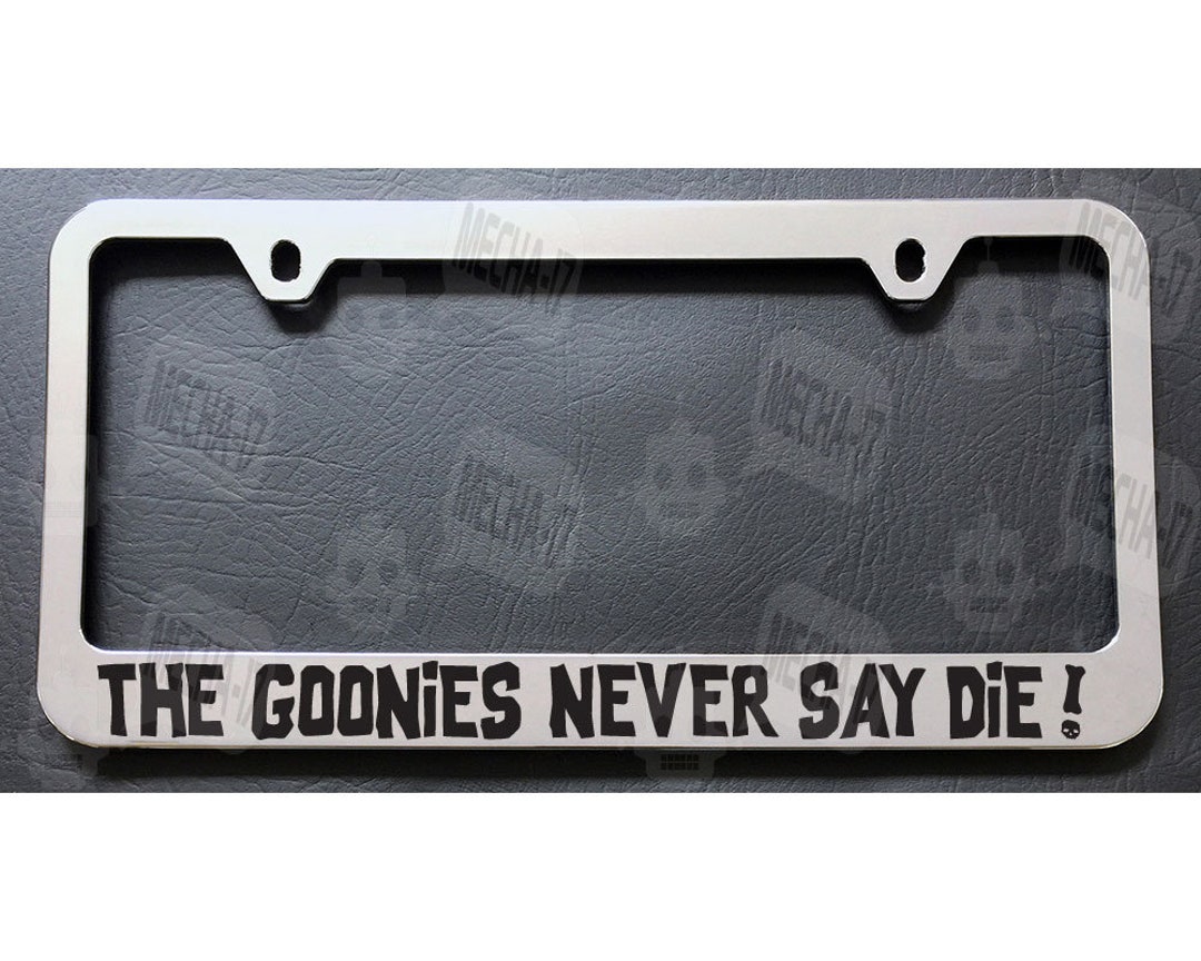 The Goonies Never Say Die Chrome License Plate Frame - Etsy