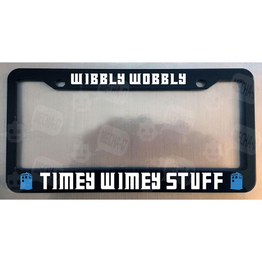 Wibbly Wobbly Timey Wimey Stuff Glossy Black License Plate Frame - Etsy