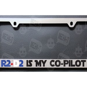 R2-D2 is My Co-pilot Chrome License Plate Frame - Etsy