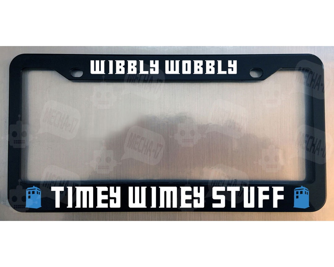 Wibbly Wobbly Timey Wimey Stuff Glossy Black License Plate Frame - Etsy