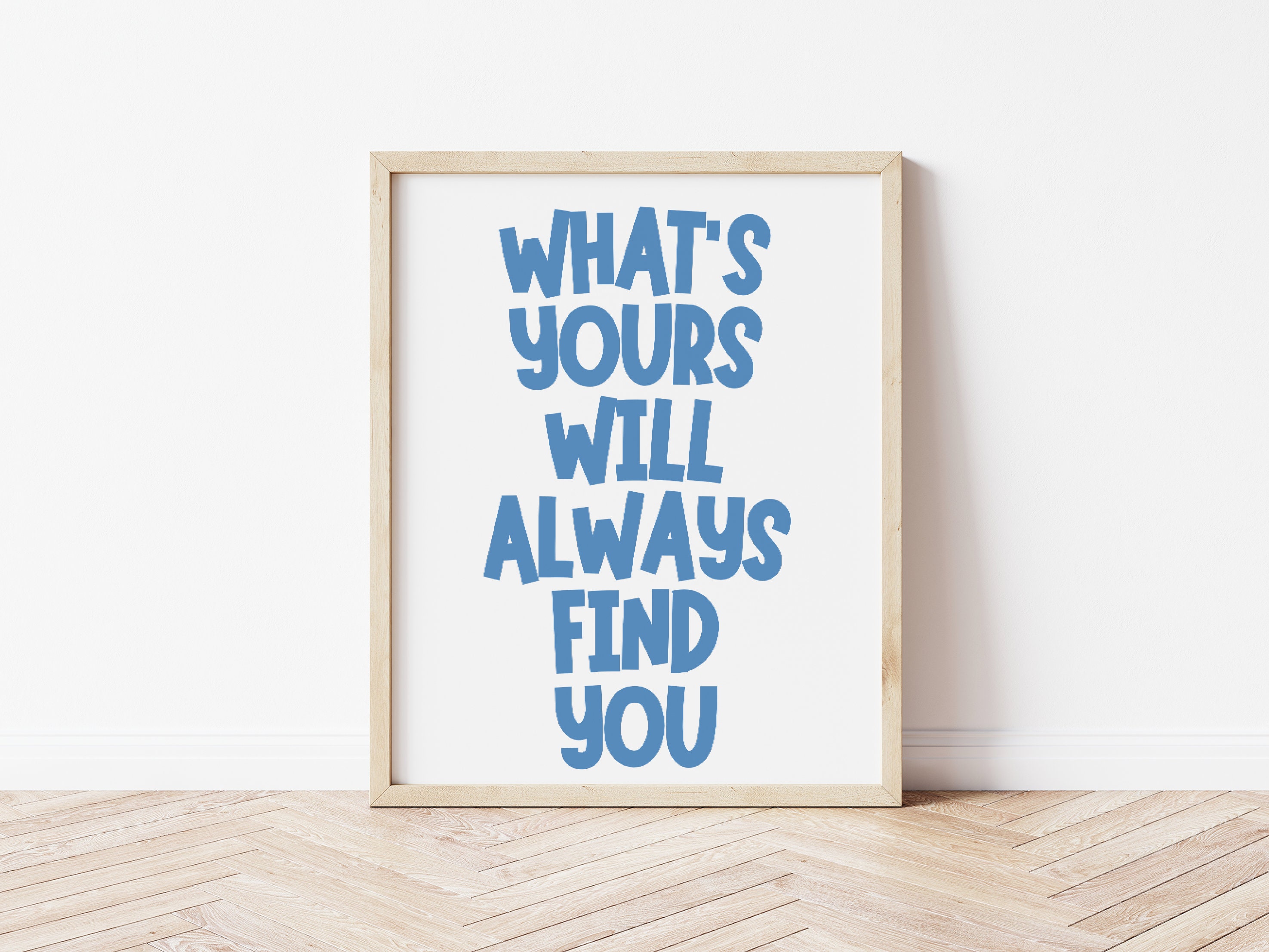 What's Yours Will Always Find You Quote Art, Trendy Poster, Trendy Wall ...