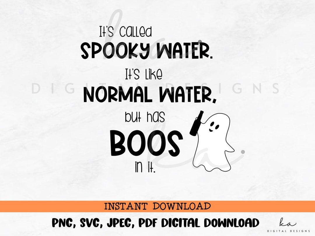 It's Called Spooky Water Png/svg/jpeg/pdf Instant Digital - Etsy