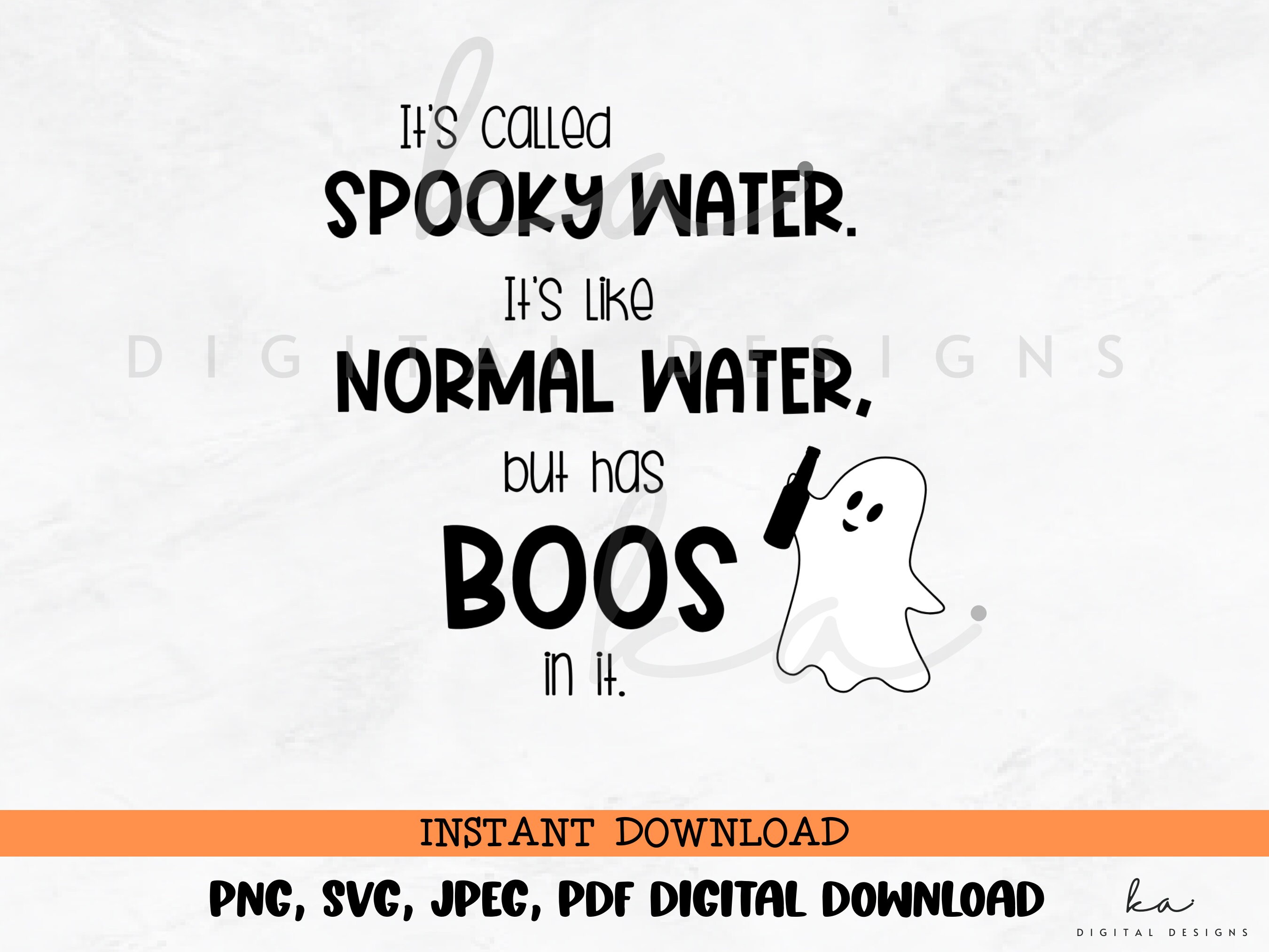 It's Called Spooky Water Png/svg/jpeg/pdf Instant Digital - Etsy