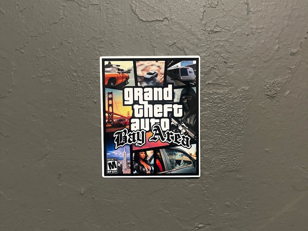 Grand Theft Auto Bay Area Sticker Yay Area Hyphy Vibes Decal Side Show ...