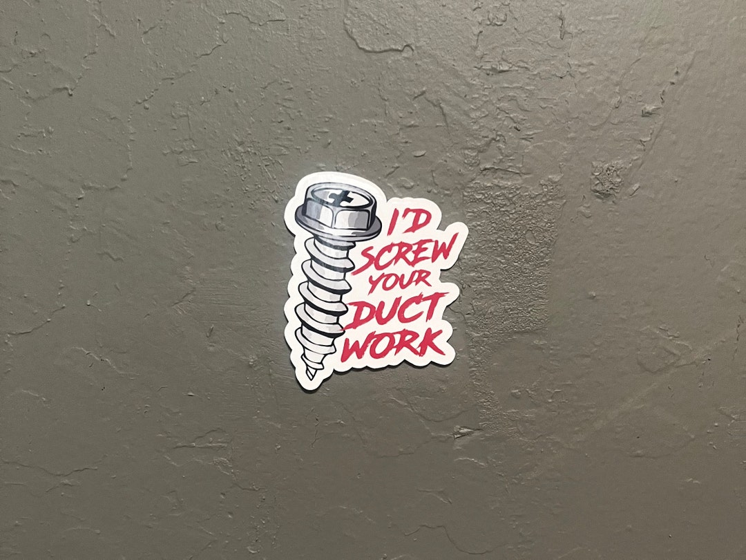 Funny HVAC Sticker I'd Screw Your Duct Work Blue Collar Humor Decal ...
