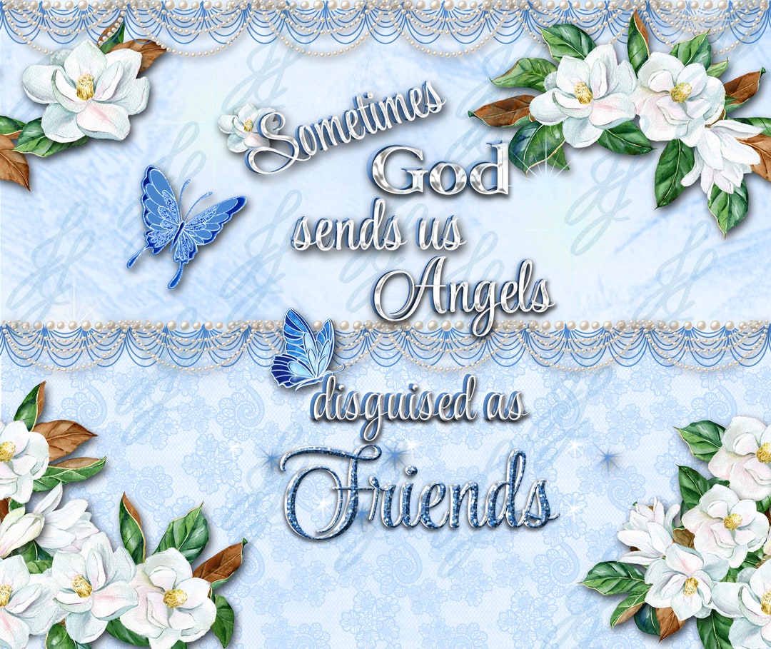 Sometimes God Sends Us Angels Disguised as Friends Sublimation Wrap ...