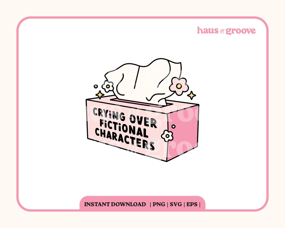 Crying Over Fictional Characters SVG, Tissue Box, Cute Trendy Book ...