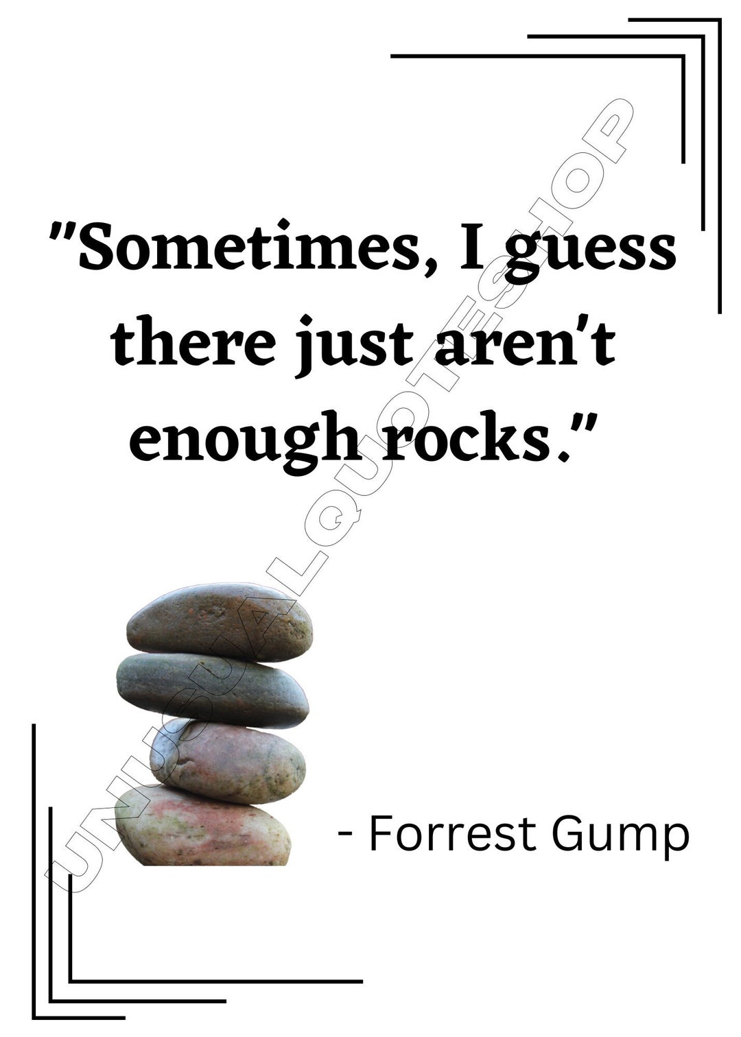 5x7 Forrest Gump Quote - DIGITAL PRINT ONLY - "...aren't Enough Rocks ...