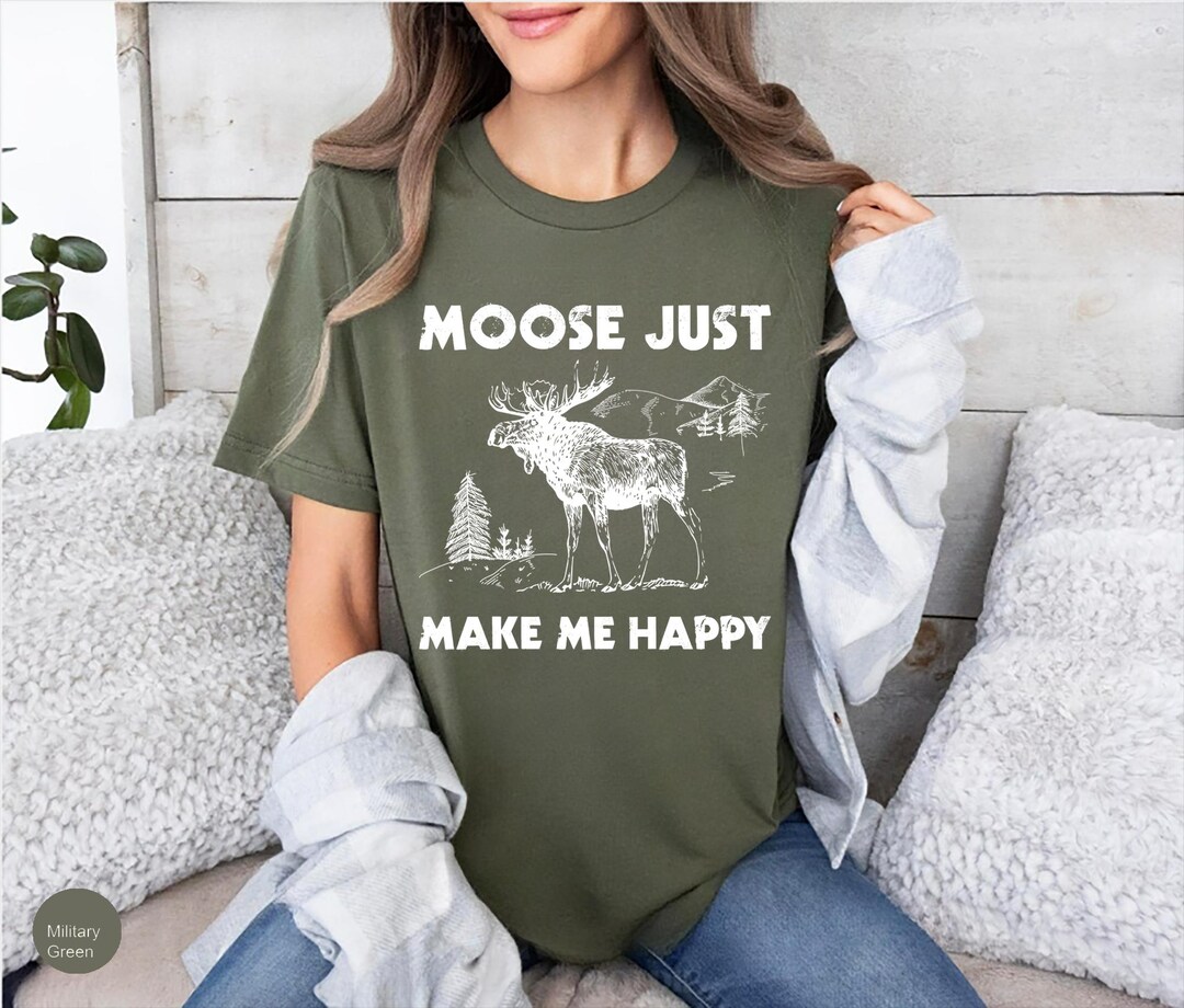 Moose Tshirt ,moose Shirt ,moose Make Me Happy T-shirt ,moose Gifts ...