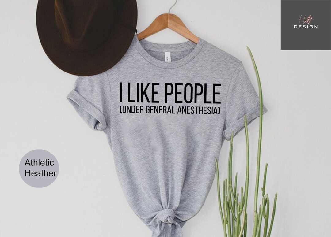 I Like People Under General Anesthesia Shirt, Doctor Shirt, Doctor Gift ...