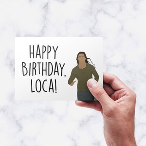 Happy Birthday Loca Printable Birthday Card, Bella Where the Hell Have ...