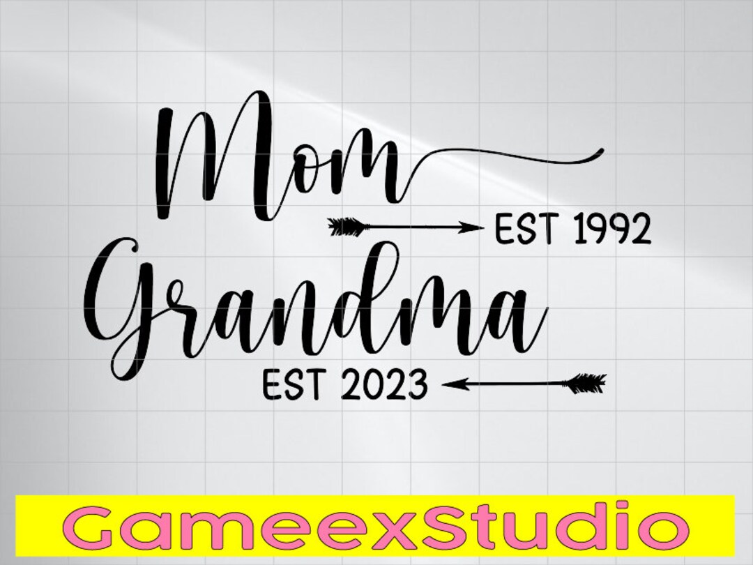 Custom File Mom Grandma Est Svg Mom Grandma Mothers Day T Svg